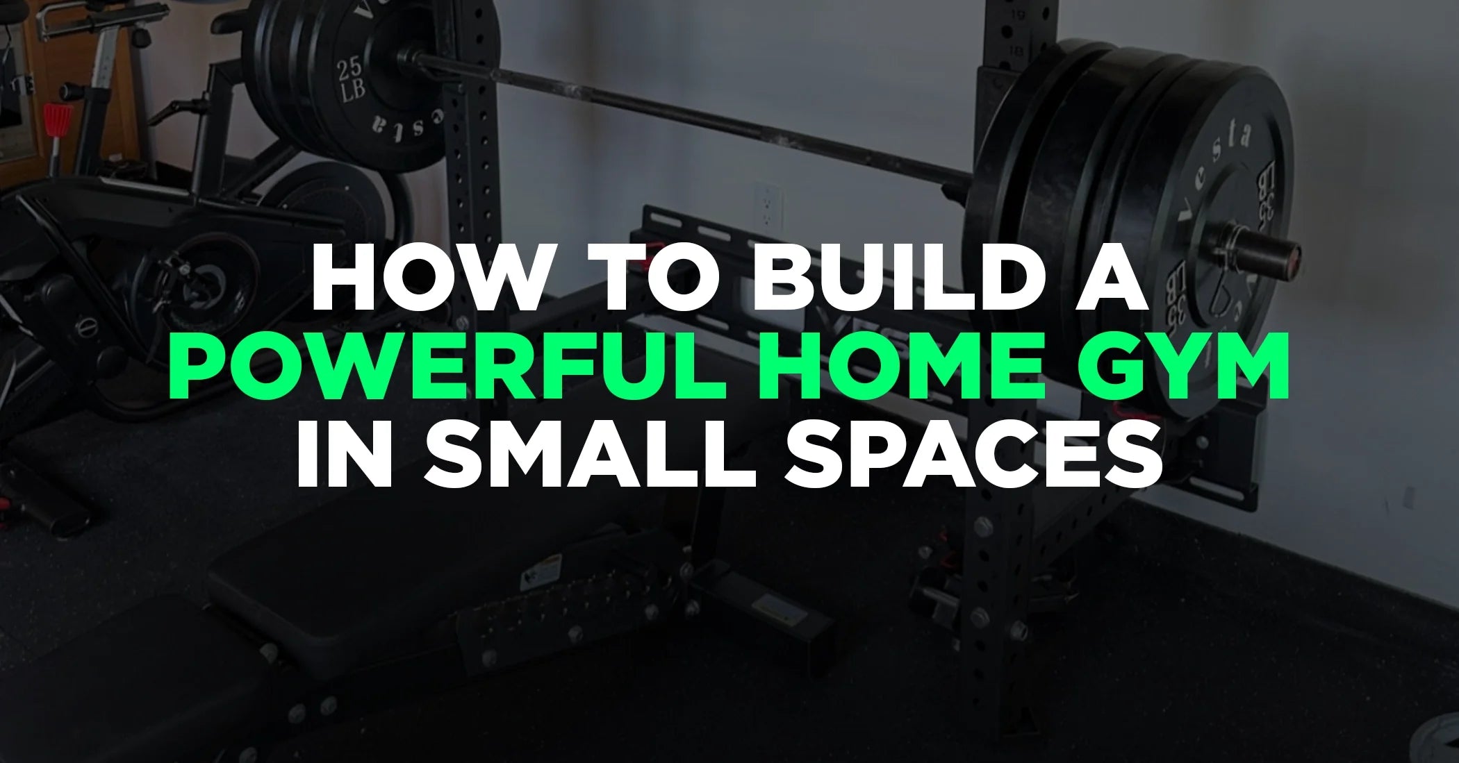 How to Build a Powerful Home Gym in Small Spaces | Vesta Fitness
