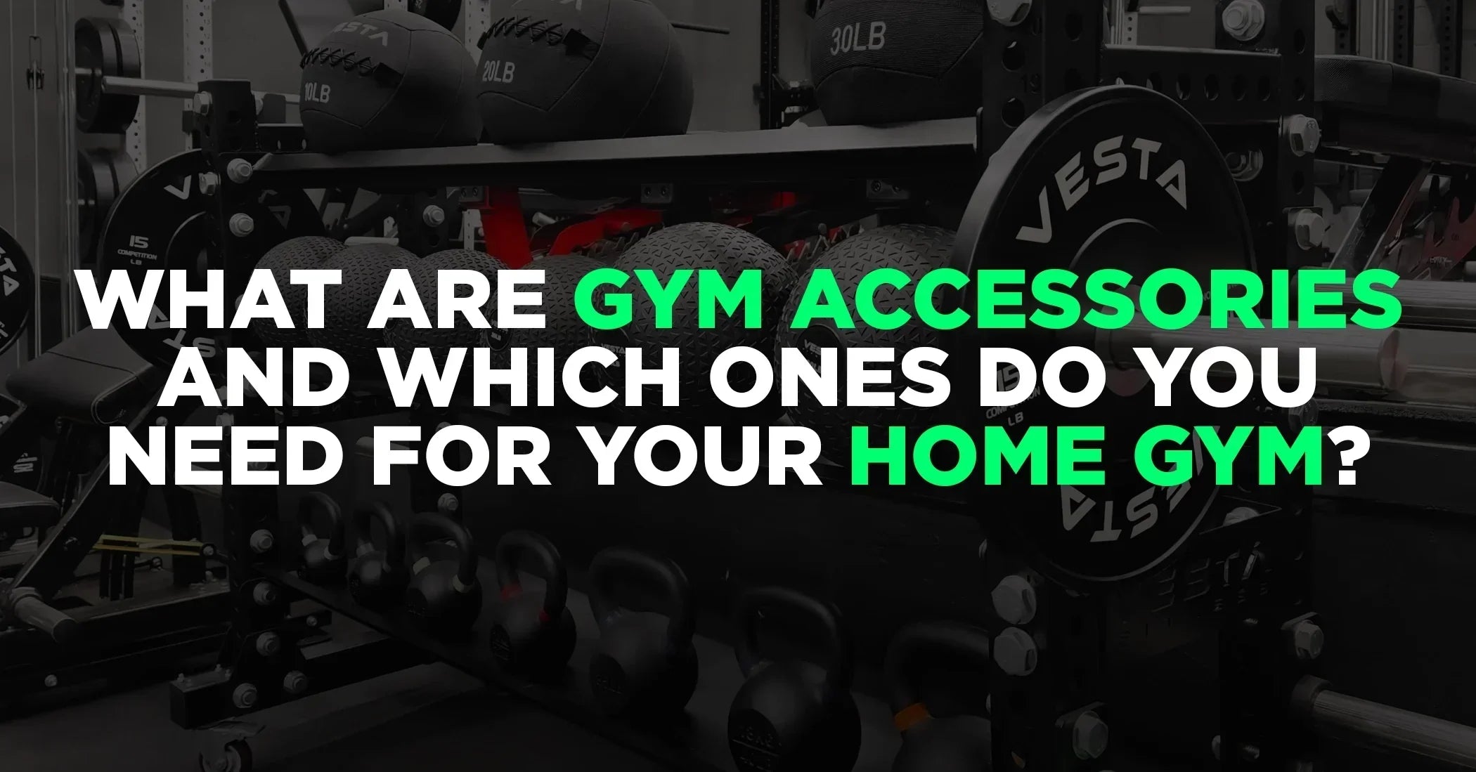 What Are Gym Accessories? – Vesta Fitness